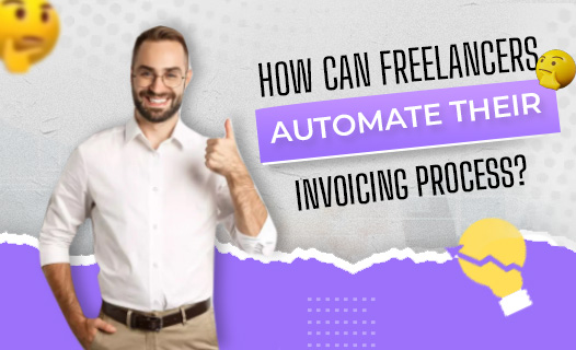 How to Save Time with Freelance Invoice Automation Tools